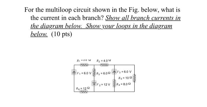 Solved For the multiloop circuit shown in the Fig. below, | Chegg.com