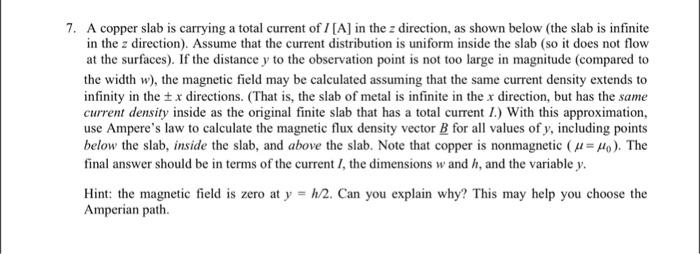 Solved 7. A copper slab is carrying a total current of I[ A] | Chegg.com