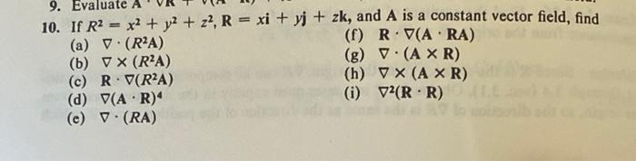 Solved 10. If R2=x2+y2+z2,R=xi+yj+zk, and A is a constant | Chegg.com