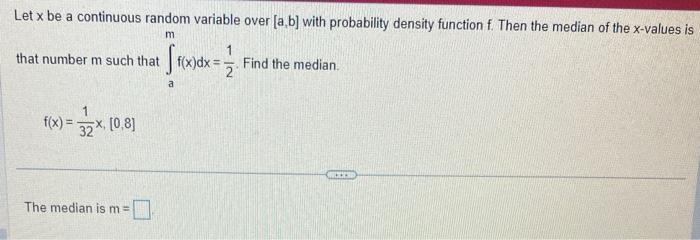 Solved Let x be a continuous random variable over [a,b] with | Chegg.com