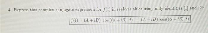 4. Express this complex-conjugate expression for f(t) | Chegg.com