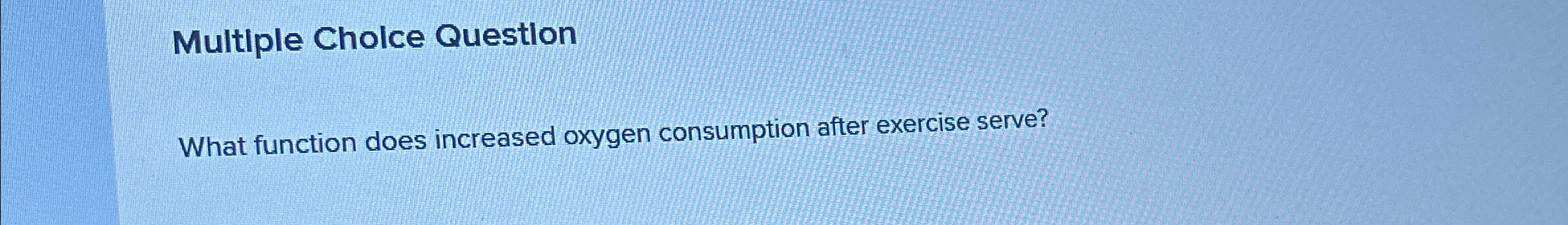 Solved Multiple Cholce QuestlonWhat function does increased | Chegg.com