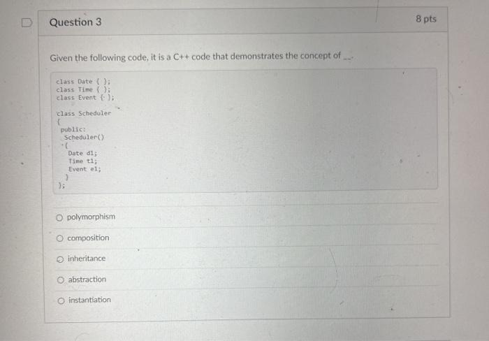 Solved Question 3 8 pts Given the following code, it is a | Chegg.com