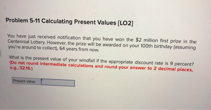 Solved Problem 5-11 Calculating Present Values (LO2) You | Chegg.com
