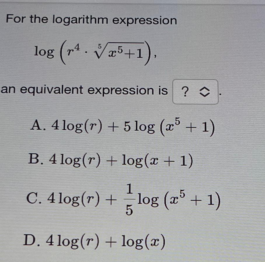 Solved For the logarithm expressionlog(r4*x5+15)an | Chegg.com
