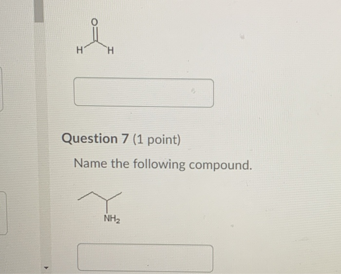 Solved H Н Н Question 7 (1 point) Name the following | Chegg.com Solved H Н Н Question 7 (1 point) Name the following | Chegg.com