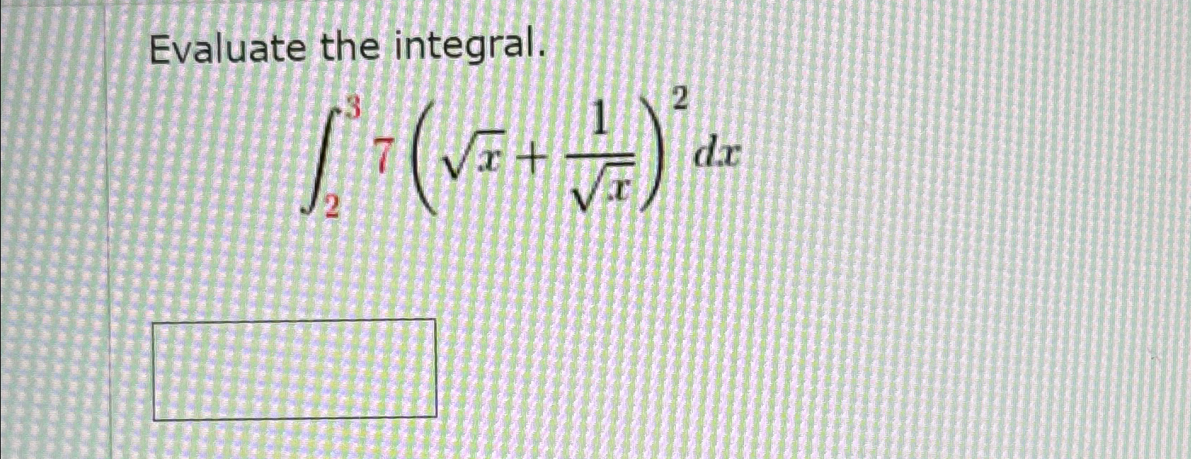 Solved Evaluate the integral.∫237(x2+1x2)2dx | Chegg.com