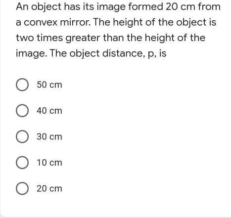 Solved An object has its image formed 20 cm from a convex | Chegg.com