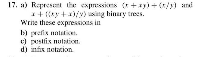 Solved 17. a) Represent the expressions (x + xy) + (x/y) and | Chegg.com