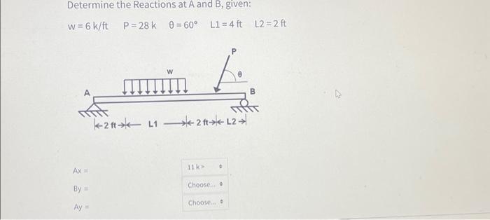 Solved Determine the Reactions at A and B, given: w = 6 k/ft | Chegg.com