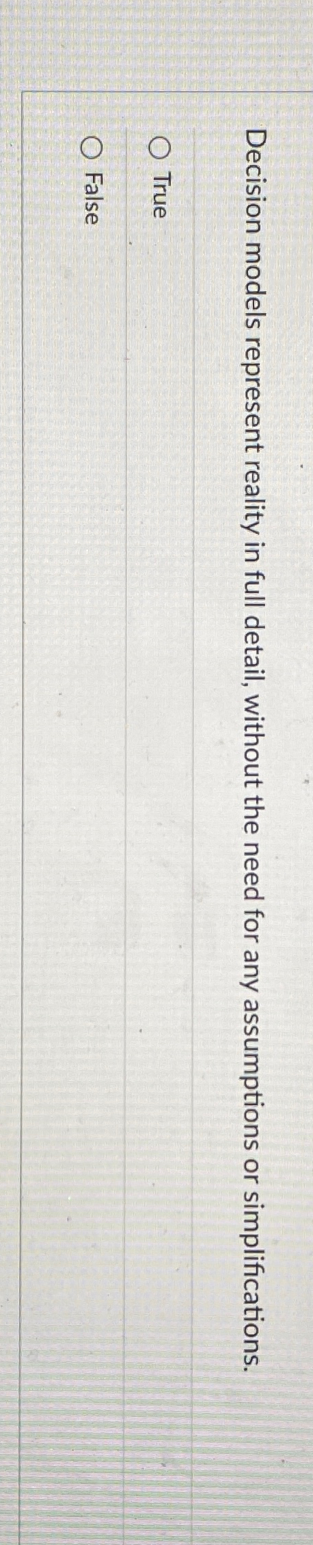 Solved Decision models represent reality in full detail, | Chegg.com