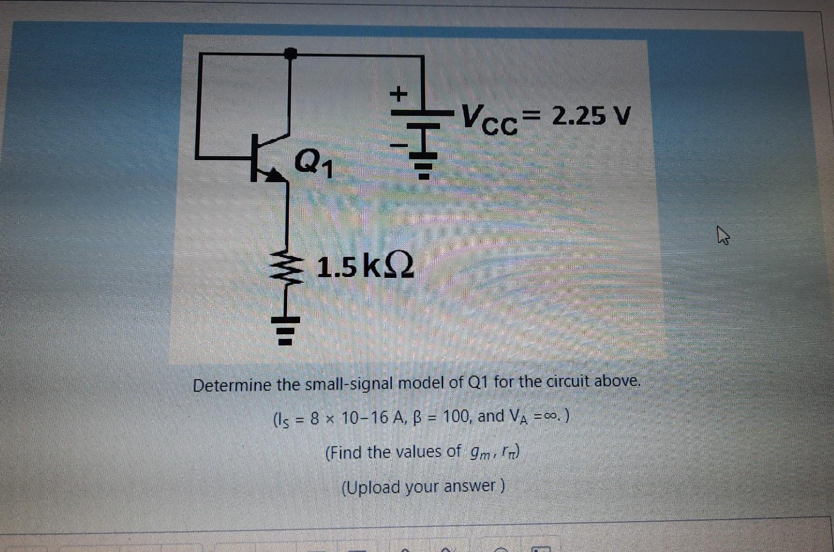 Solved Determine the small-signal model of Q1 for the | Chegg.com
