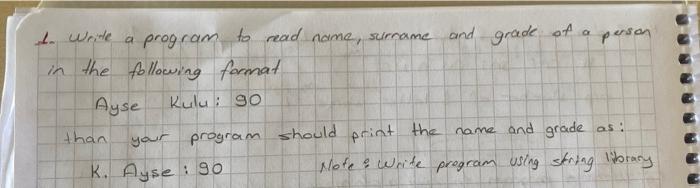 Solved 1. Write a program to read name, surname and grade of | Chegg.com