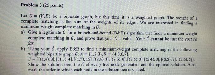 Solved Let G=(V,E) be a bipartite graph, but this time it is | Chegg.com