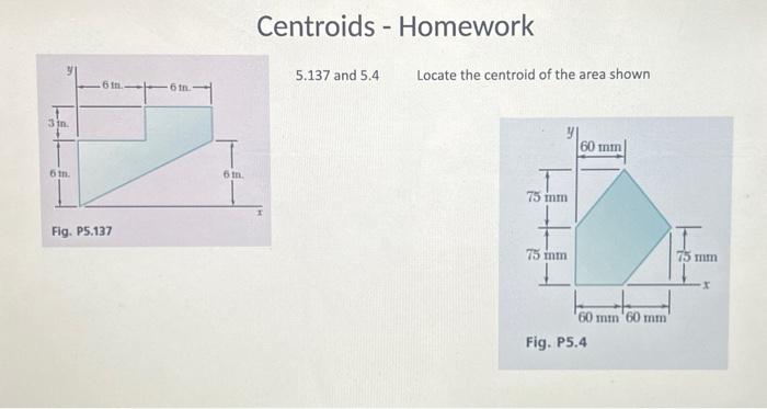 Centroids - Homework 5.137 and 5.4 Locate the | Chegg.com