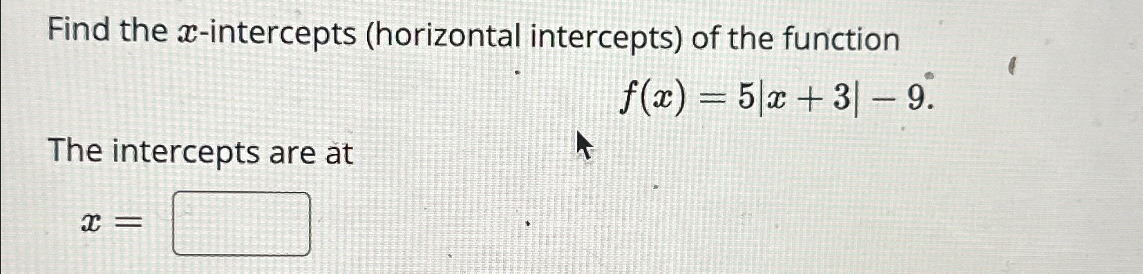 Solved Find the x-intercepts (horizontal intercepts) ﻿of the | Chegg.com