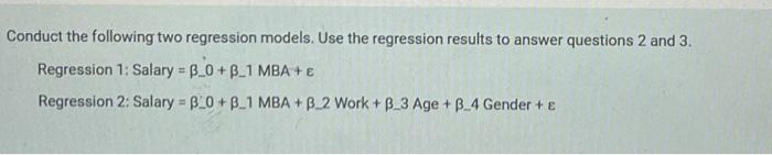 Conduct the following two regression models. Use the | Chegg.com