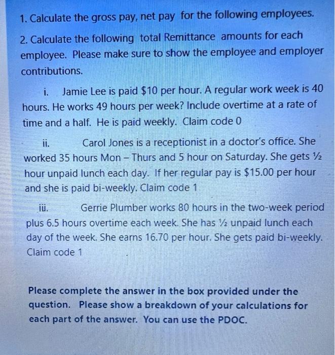 Solved 1. Calculate the gross pay, net pay for the following | Chegg.com