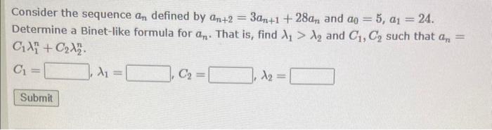 Solved Consider the sequence an defined by an+2=3an+1+28an | Chegg.com