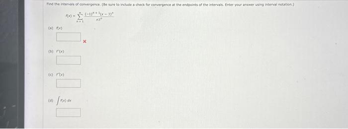 Solved Nind the intervals of comvergence. (Be sure to | Chegg.com