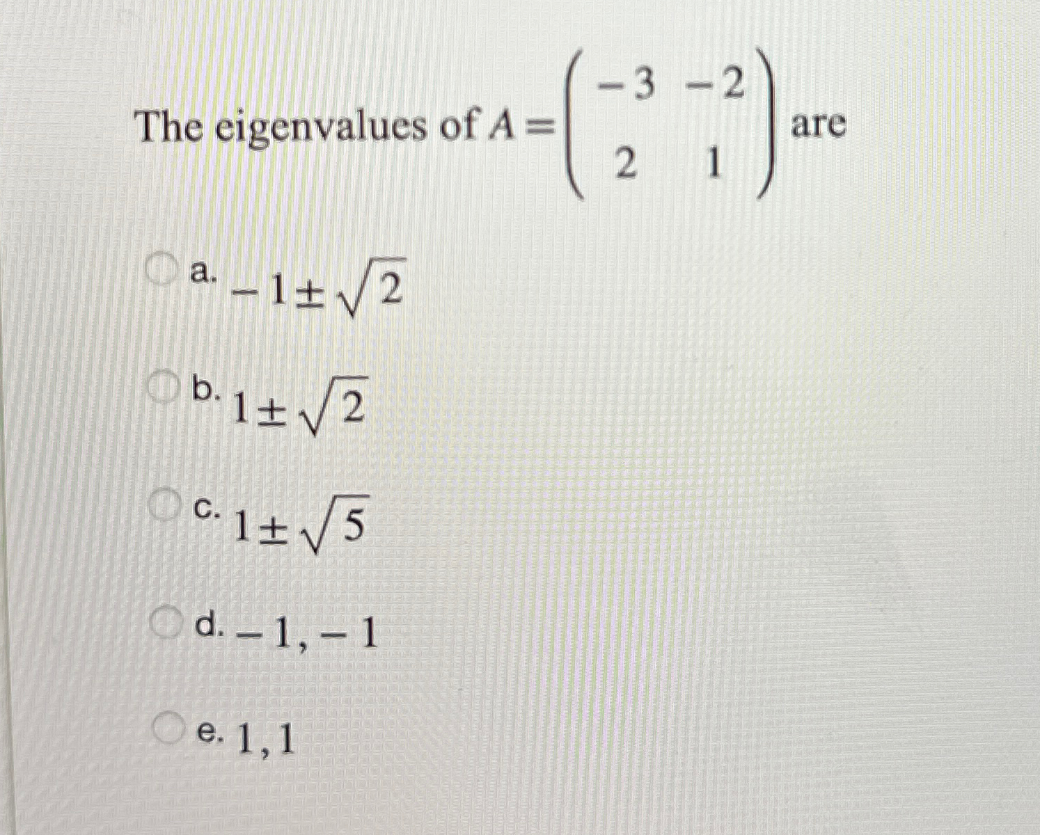 Solved The eigenvalues of A=([-3,-2],[2,1]) | Chegg.com