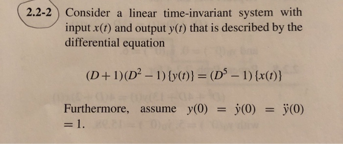 Solved 2.2-2 Consider a linear time-invariant system with | Chegg.com
