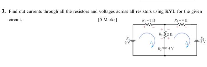 Solved 3. Find out currents through all the resistors and | Chegg.com