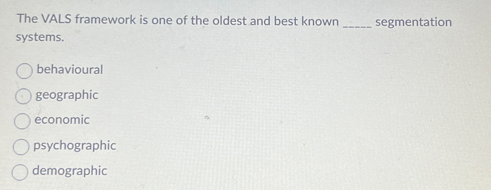 Solved The VALS framework is one of the oldest and best | Chegg.com