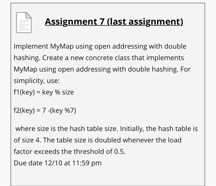 Solved Assignment 7 (last assignment). Implement MyMap using | Chegg.com Solved Assignment 7 (last assignment). Implement MyMap using | Chegg.com