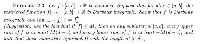 Solved Problem 2.3. Let f:[a,b]→R be bounded. Suppose that | Chegg.com