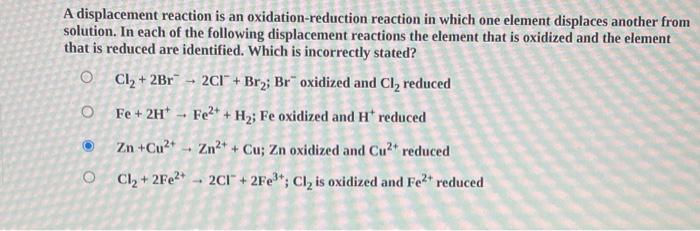 Solved A displacement reaction is an oxidation-reduction | Chegg.com