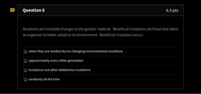 Solved Question 6 Mutations are heritable changes to the | Chegg.com