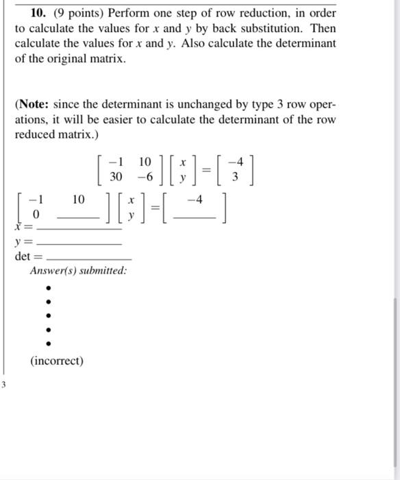 Solved 10. ( 9 points) Perform one step of row reduction, in | Chegg.com