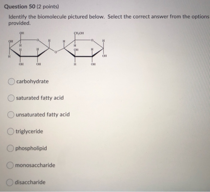 Solved Question 45 (2 points) Identify the biomolecule | Chegg.com