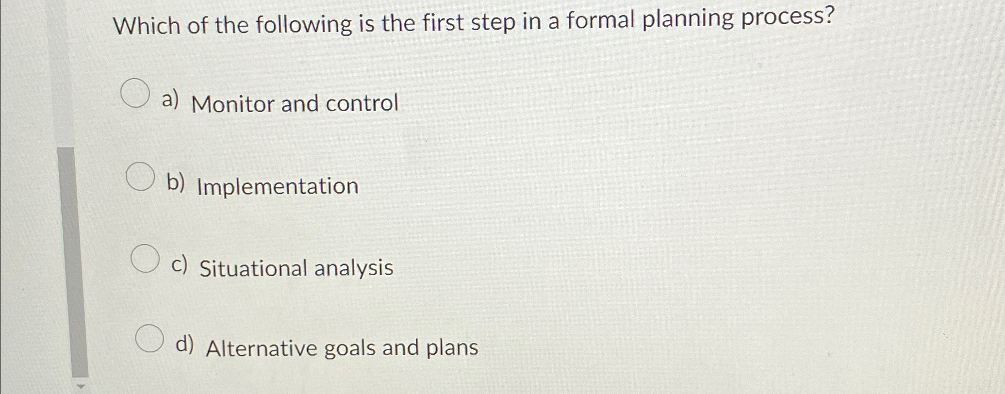 Solved Which of the following is the first step in a formal | Chegg.com
