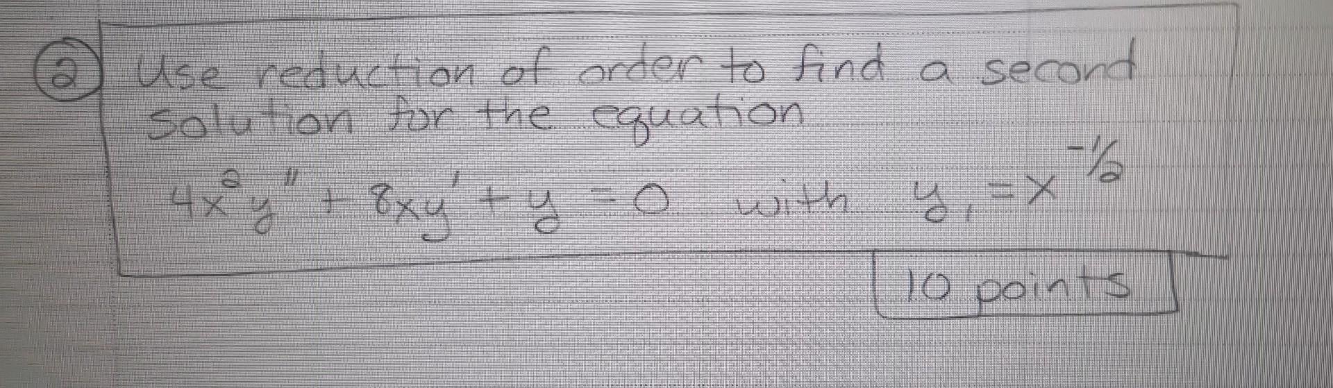 Solved Use reduction of order to find a second solution for | Chegg.com
