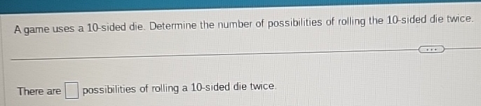 Solved A game uses a 10-sided die. Determine the number of | Chegg.com