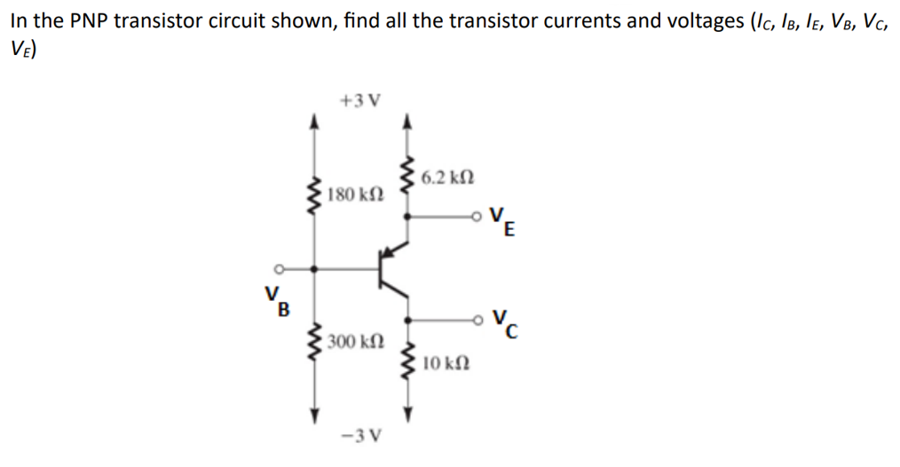 Solved In the PNP transistor circuit shown, find all the | Chegg.com