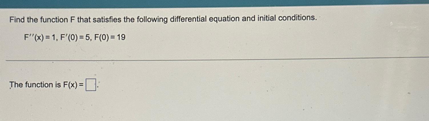 Solved Find the function F ﻿that satisfies the following | Chegg.com