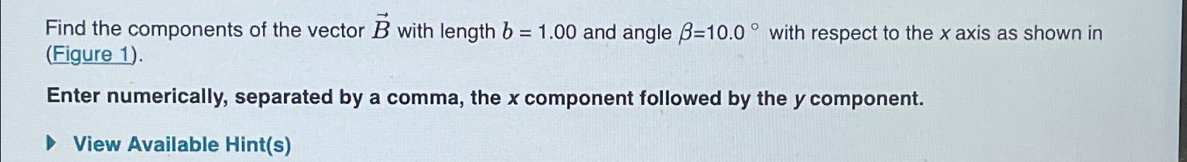 Solved Find the components of the vector vec(B) with length | Chegg.com