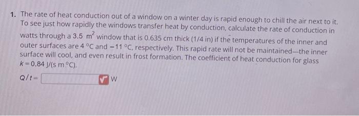 Solved 1. The rate of heat conduction out of a window on a | Chegg.com