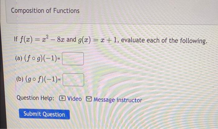 Solved Composition of Functions If f(x)=x2−8x and g(x)=x+1, | Chegg.com