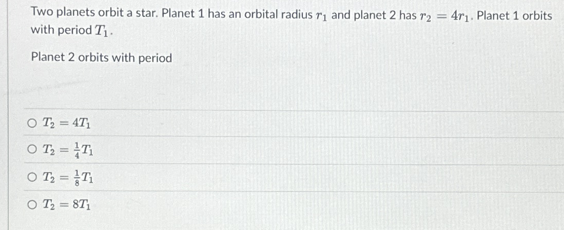 Solved Two planets orbit a star. Planet 1 ﻿has an orbital | Chegg.com