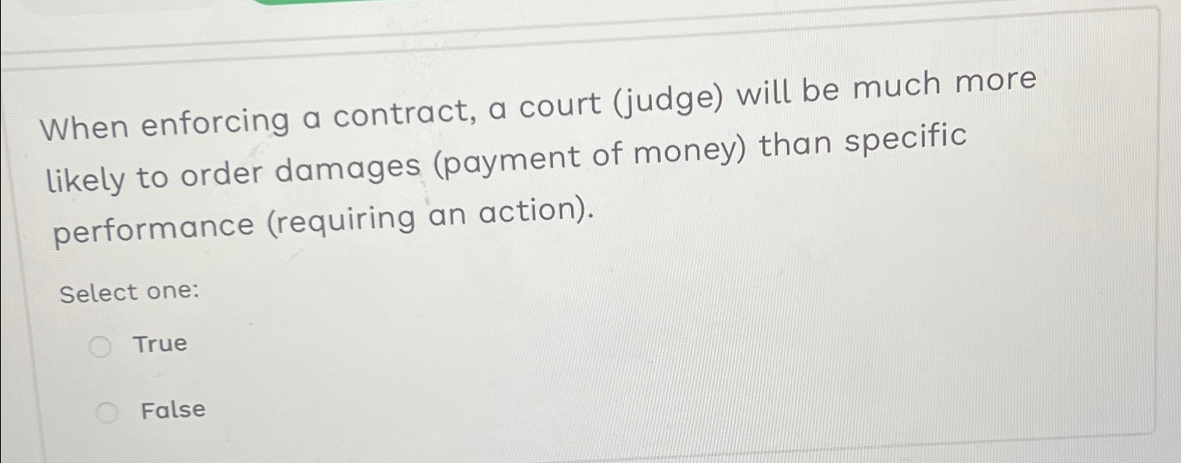 Solved When enforcing a contract, a court (judge) ﻿will be | Chegg.com