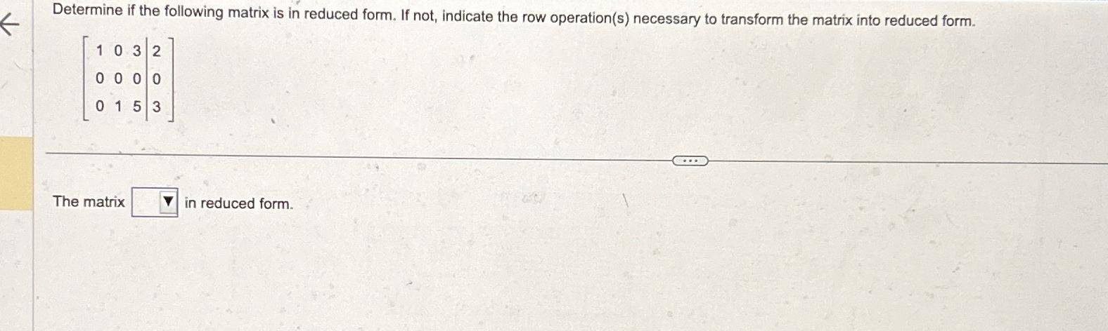 Solved Determine if the following matrix is in reduced form. | Chegg.com