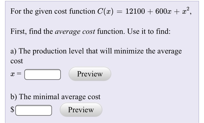 Solved For the given cost function C(x) = 12100 + 600x + x>, | Chegg.com