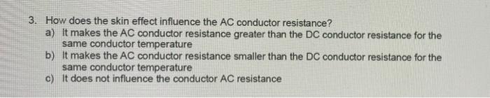 Solved 3. How does the skin effect influence the AC | Chegg.com