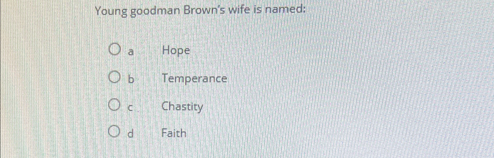 Solved Young goodman Brown's wife is named:a Hopeb | Chegg.com