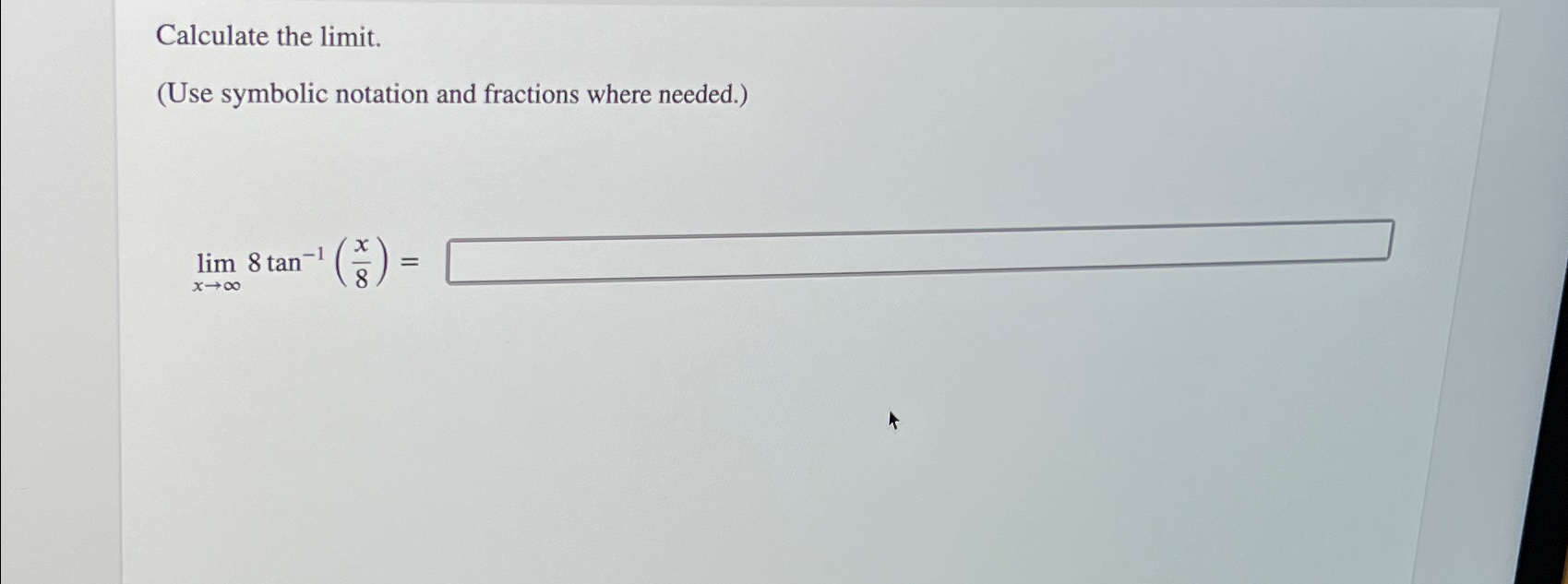 Solved Calculate the limit.(Use symbolic notation and | Chegg.com