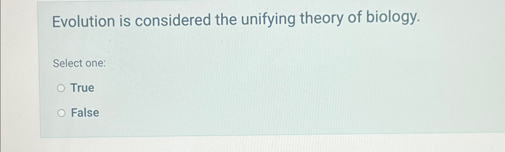 Solved Evolution is considered the unifying theory of | Chegg.com